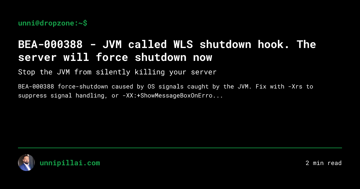 BEA-000388 - JVM called WLS shutdown hook. The server will force ...